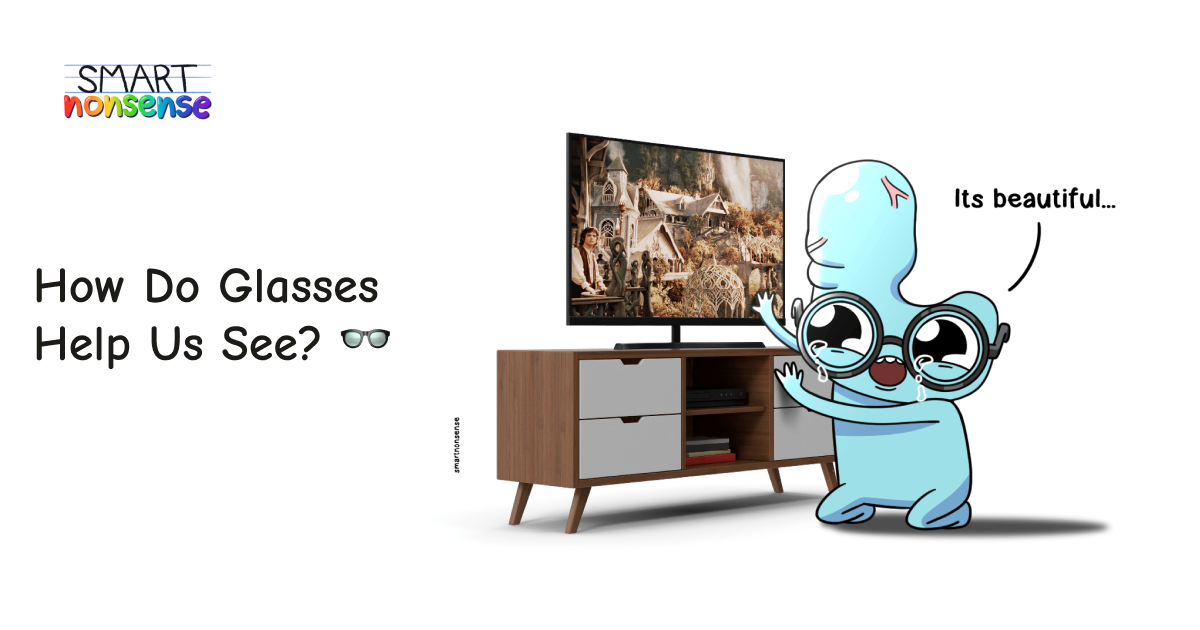 How Do Glasses Help Us See? 👓