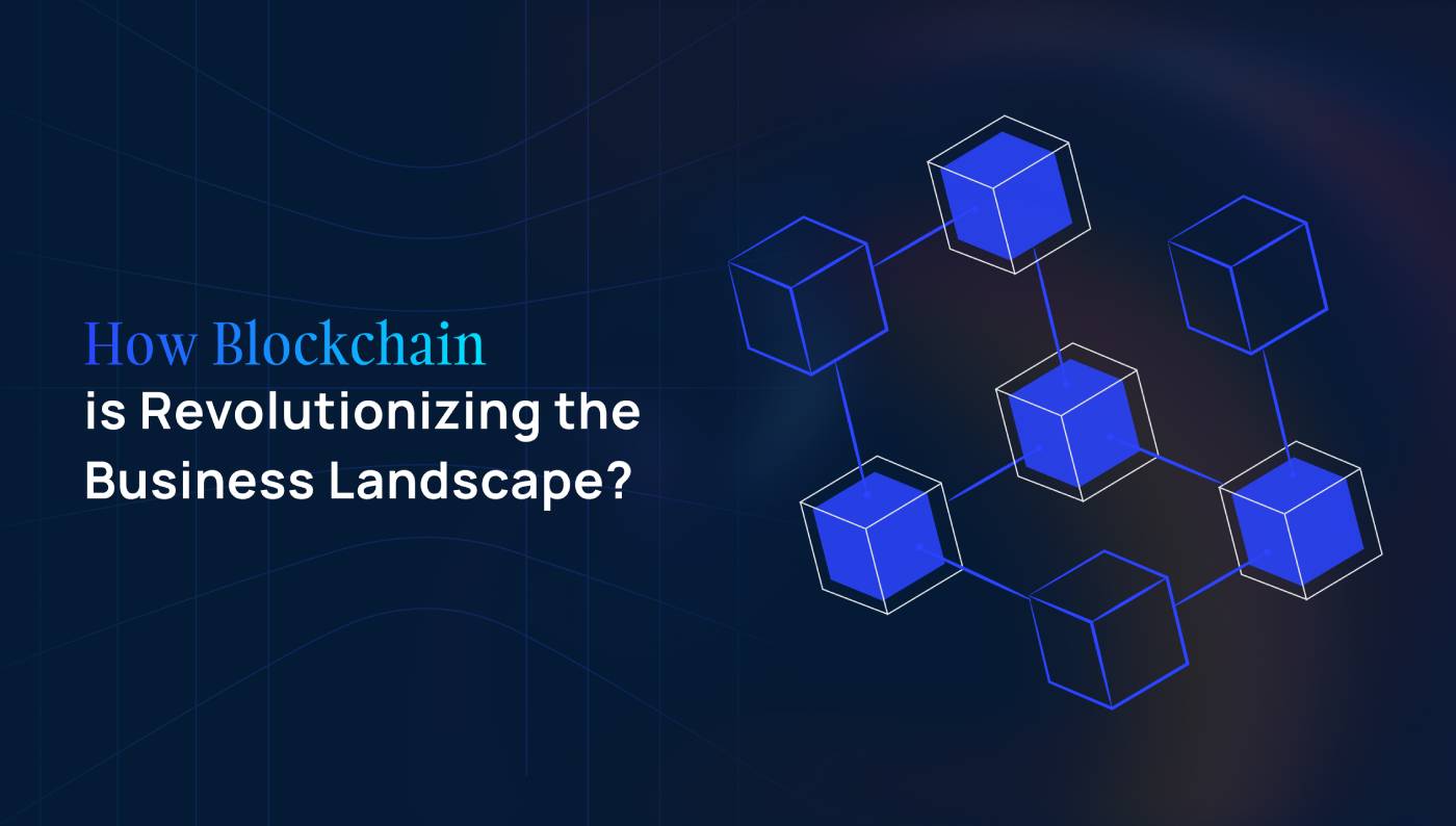 The Impact of Blockchain Technology on Businesses