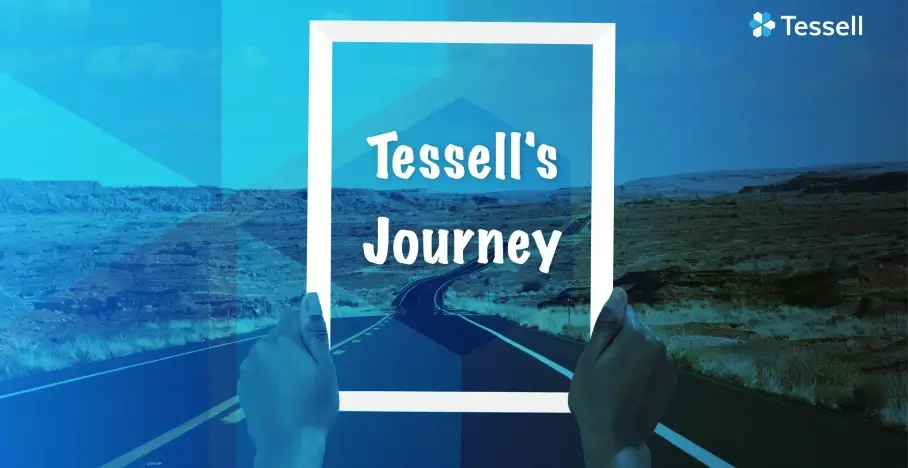 Tessell's journey: How and why it all started? | Tessell