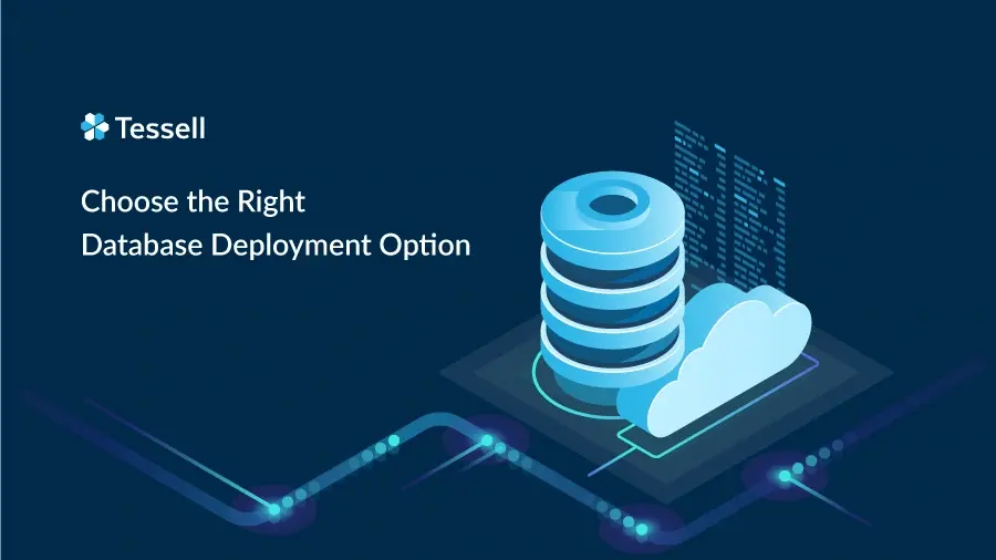 Choose the Right Database Deployment Option | Tessell