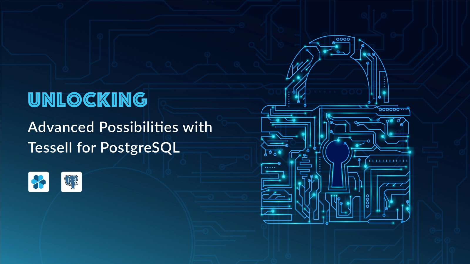 Unlocking Advanced Possibilities with Tessell for PostgreSQL | Tessell Unlocking Advanced Possibilities with Tessell for PostgreSQL | Tessell