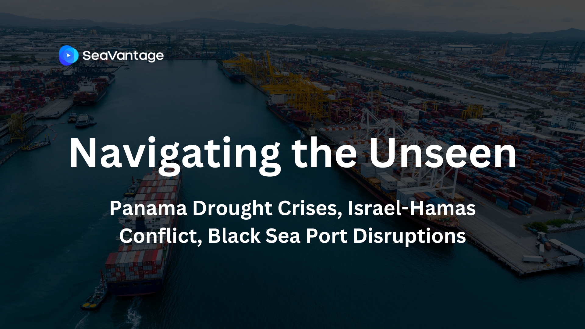 Navigating the Unseen: Panama Drought Crises, Israel-Hamas Conflict ...