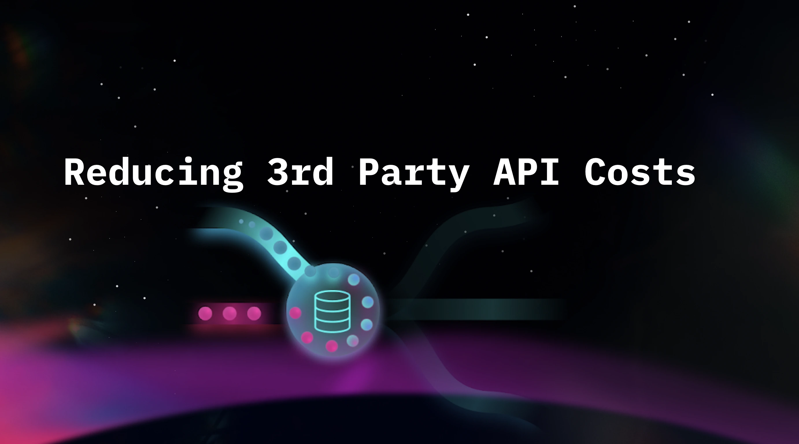 How to Reduce 3rd Party API Costs: Part II