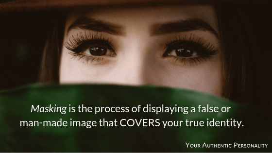 Do You Wear a Personality Mask? | Your Authentic Personality