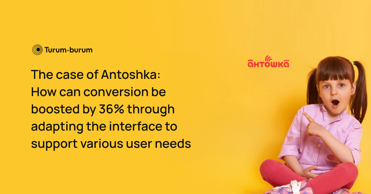 The Antoshka Case: Boosting Conversion by 36% | Turumburum.com