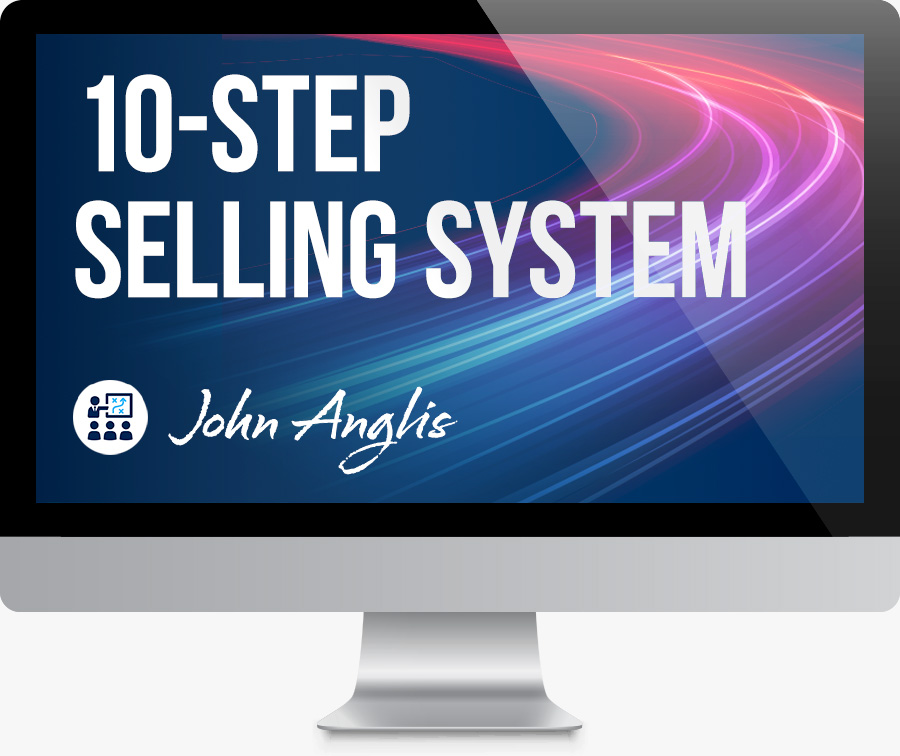 10-Step Selling System | John Anglis Consulting