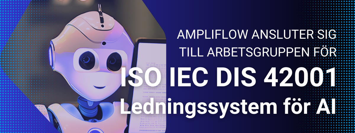AmpliFlow ansluter sig till arbetsgruppen för ISO IEC DIS 42001 ...