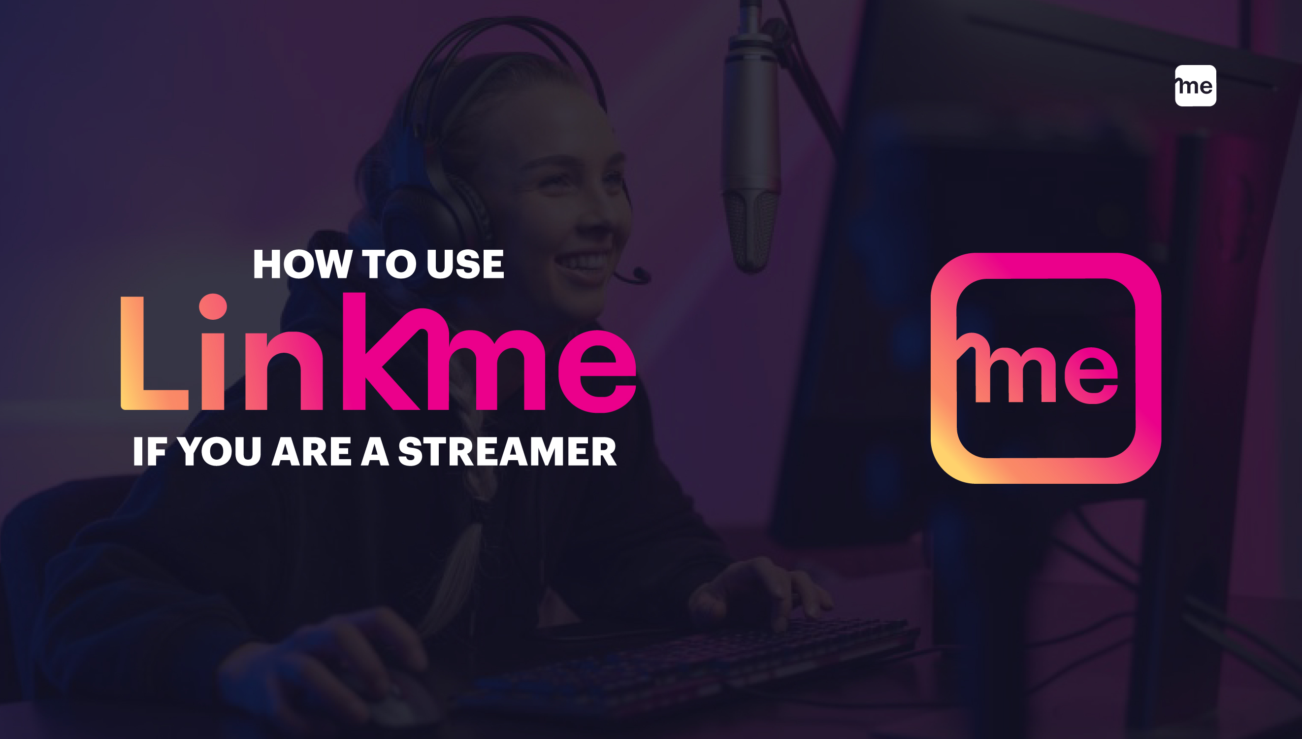 How to Use Linkme If You Are a Streamer