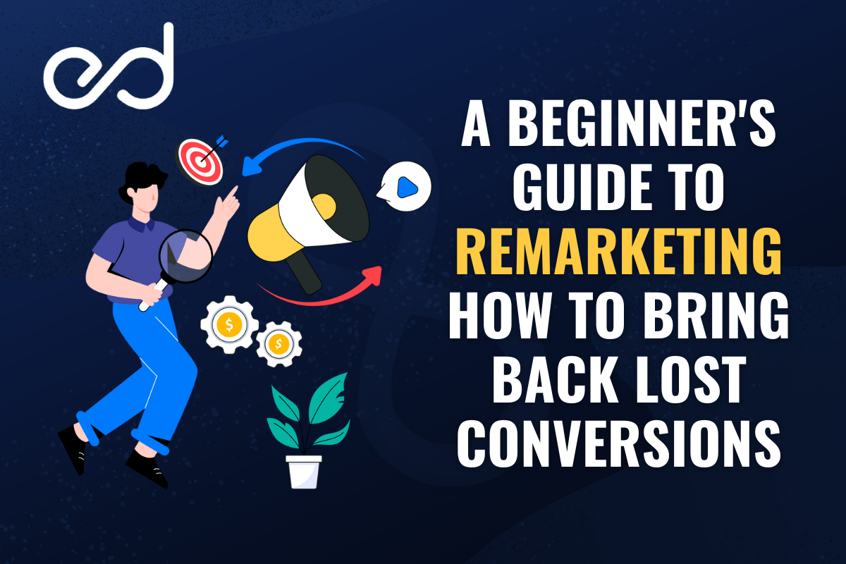 Reconnect & Convert: Beginner's Guide to Remarketing