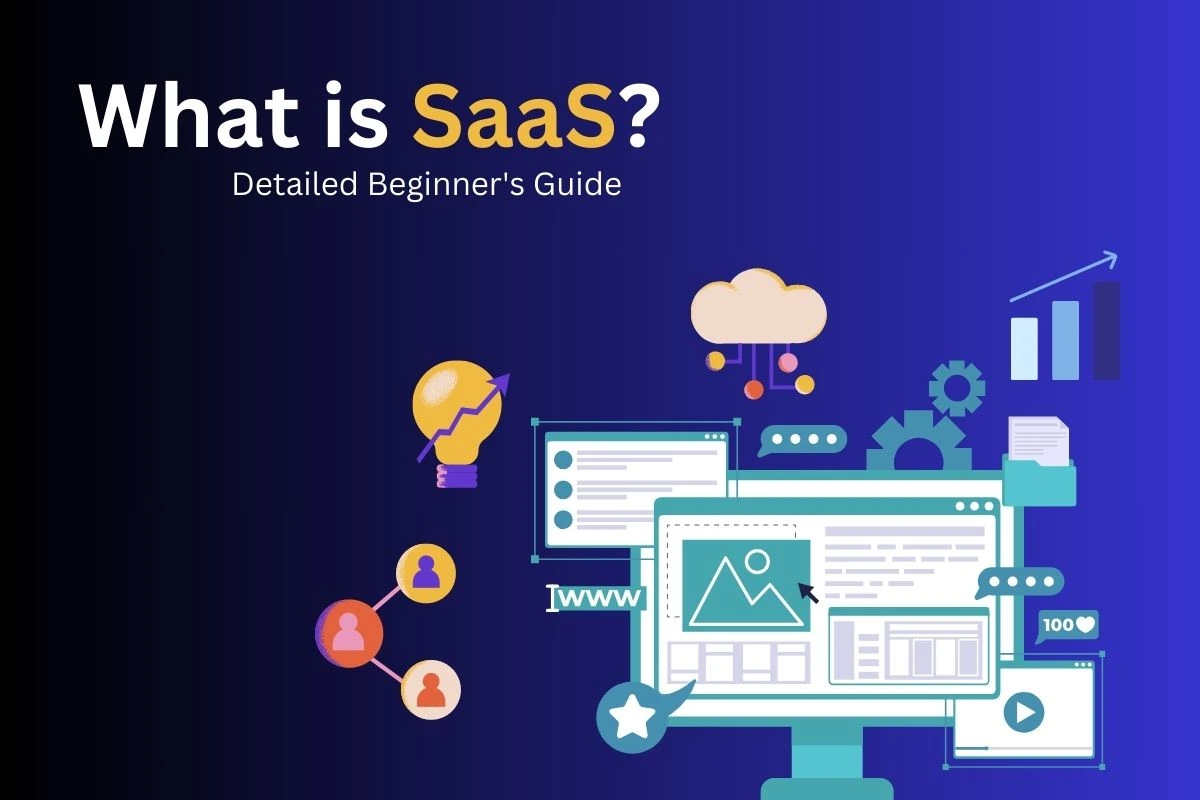 Detailed Beginner's Guide: Understanding What is SaaS?