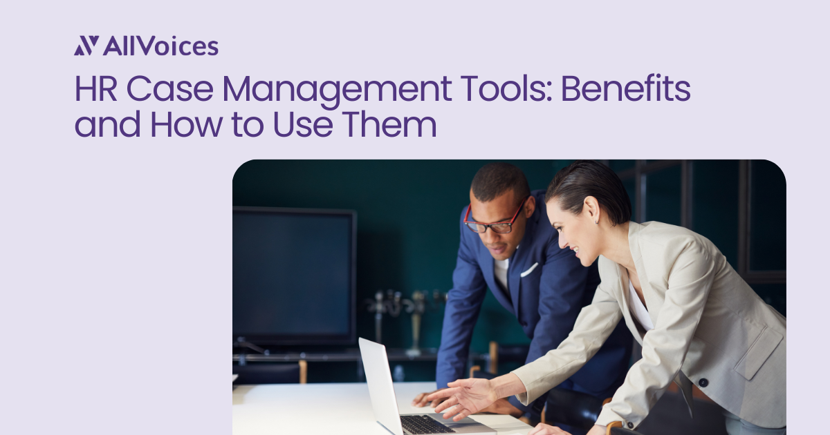 HR Case Management Tools: Benefits and How to Use Them | AllVoices