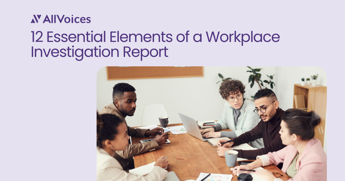 12 Essential Elements of a Workplace Investigation Report | AllVoices