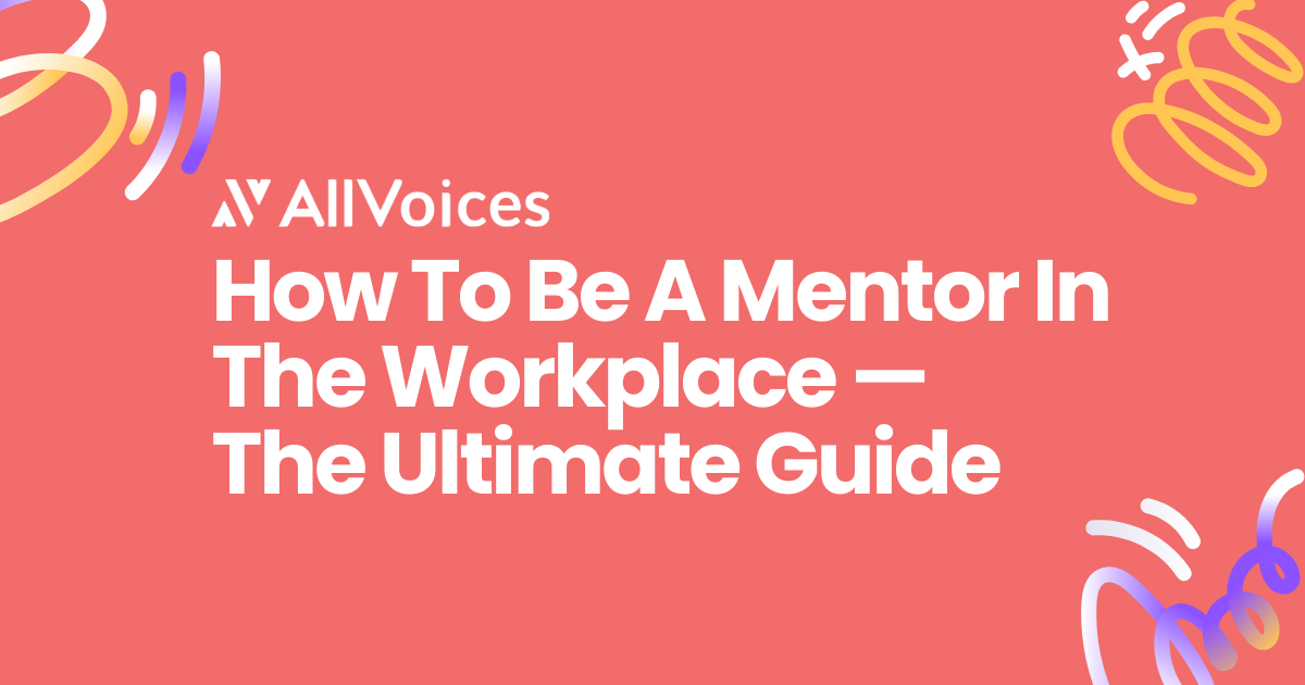 How To Be A Mentor In The Workplace — The Ultimate Guide | AllVoices