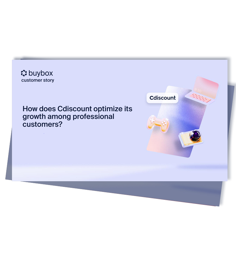 Buybox - How does Cdiscount optimize its growth among professional customers?