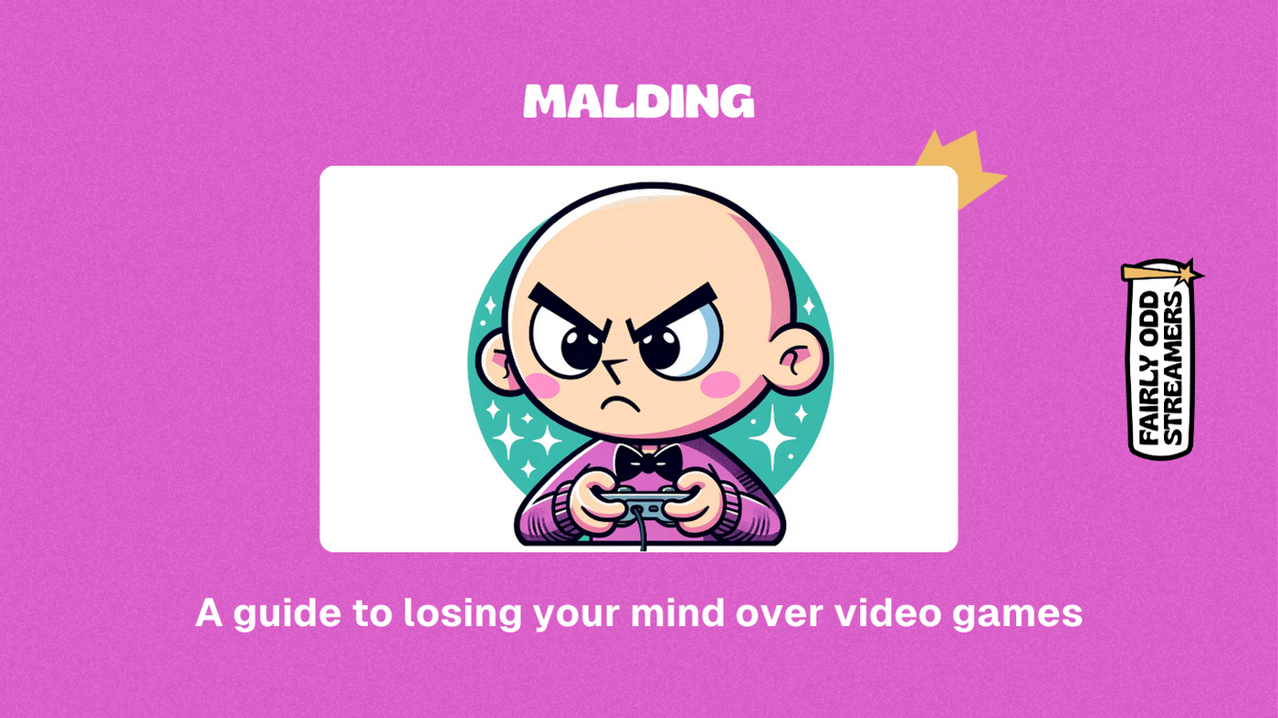 What is Malding? A Guide to Losing Your Mind Over Video Games - Fairly ...