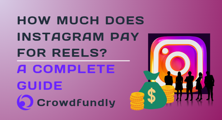 How Much Does Instagram Pay For Reels: Complete Guide