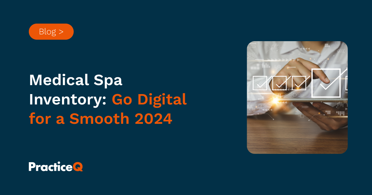 2024 Digital Inventory Management Tips for Med Spas