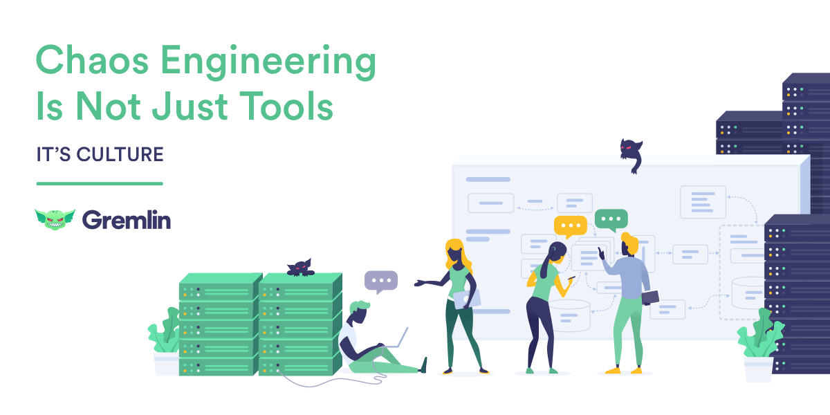 Chaos Engineering is Not Just Tools—It's Culture
