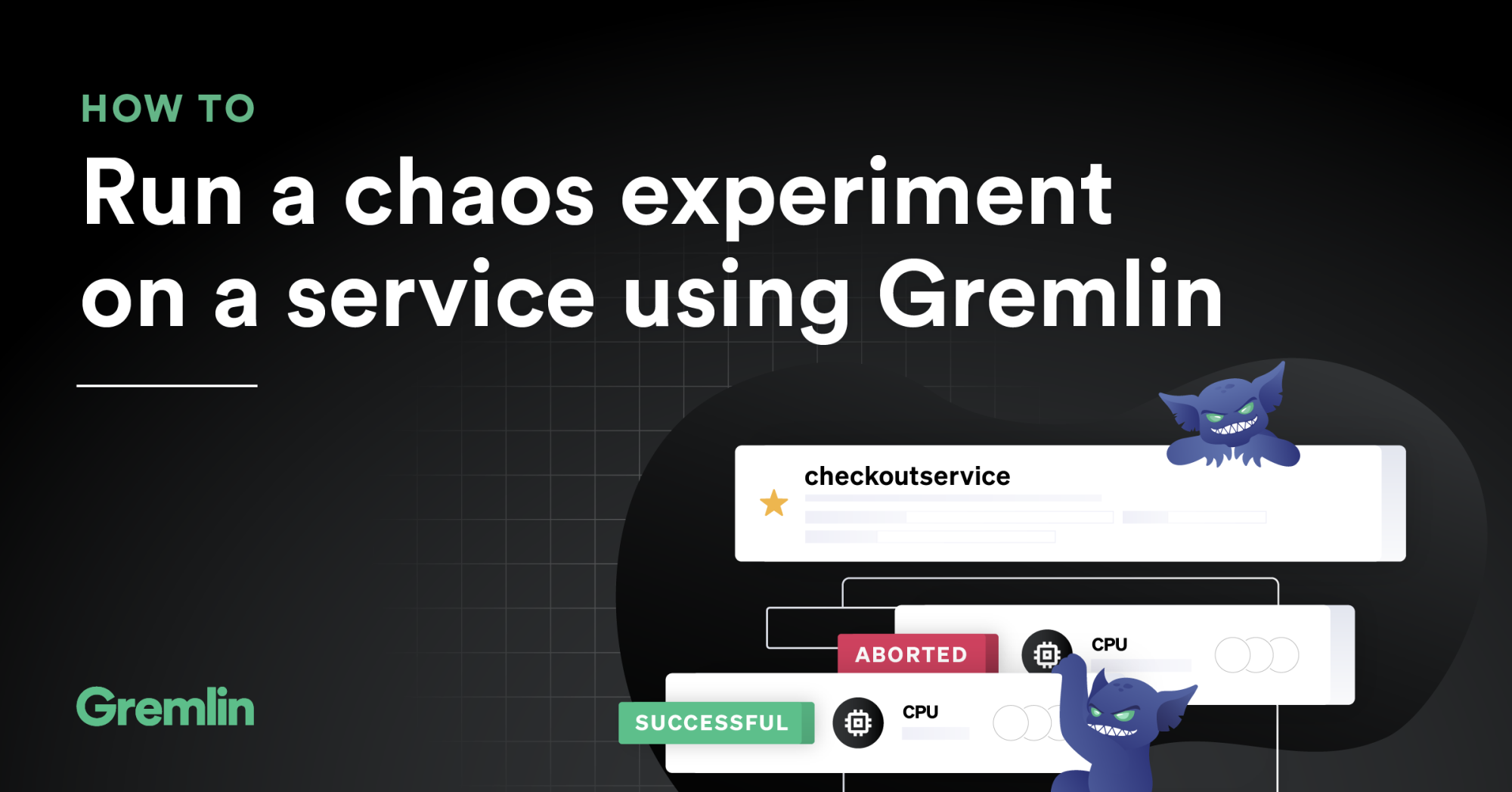 How to run a chaos experiment on a service using Gremlin