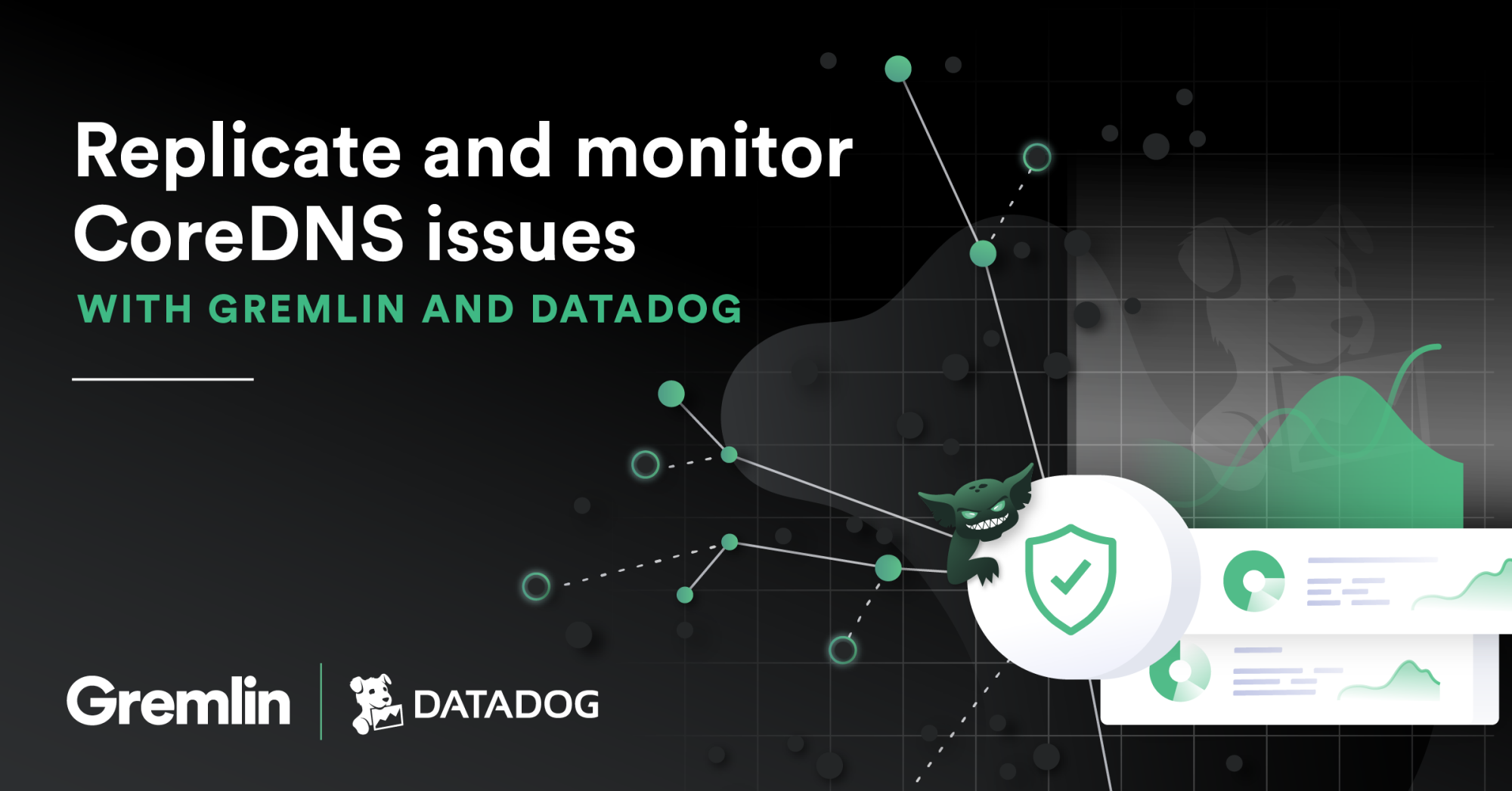 Replicate and monitor CoreDNS issues with Gremlin and Datadog