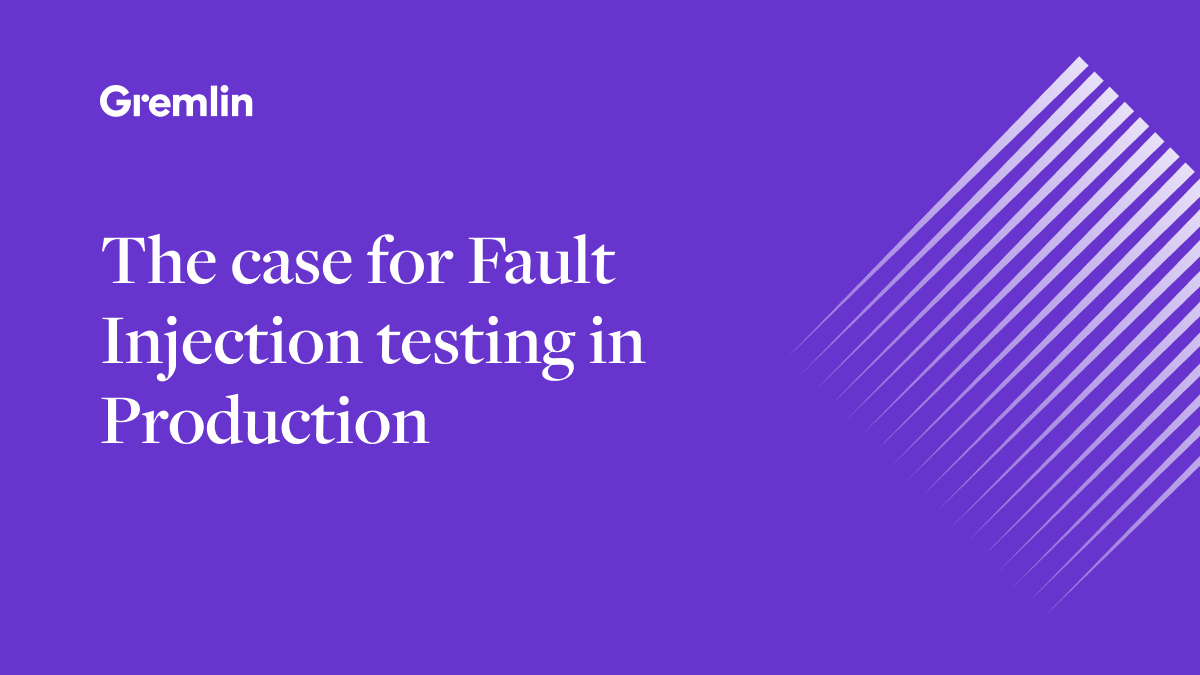 The Case For Fault Injection Testing In Production