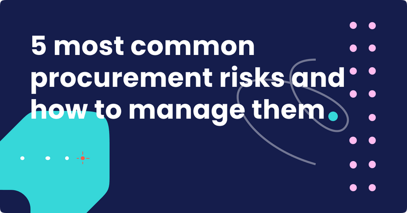 5 most common procurement risks and how to manage them
