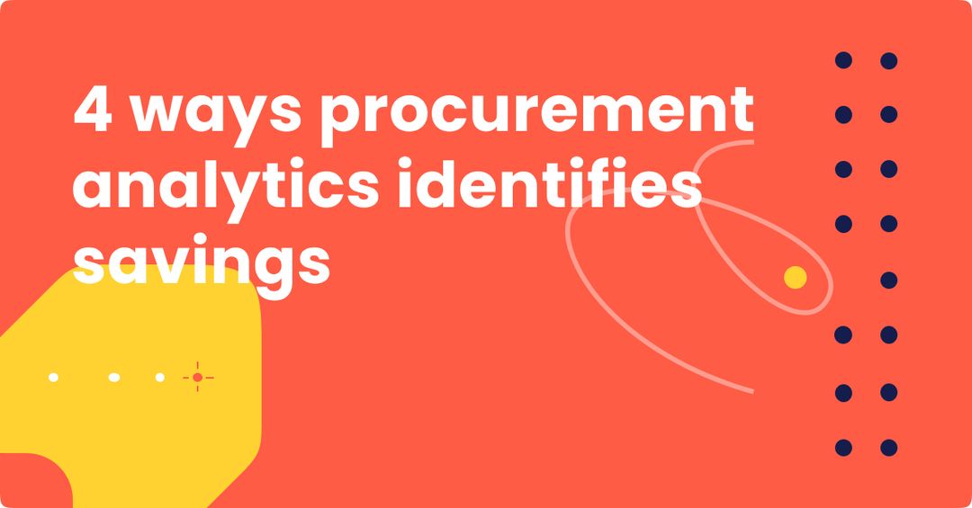 4 ways procurement analytics identifies savings opportunities