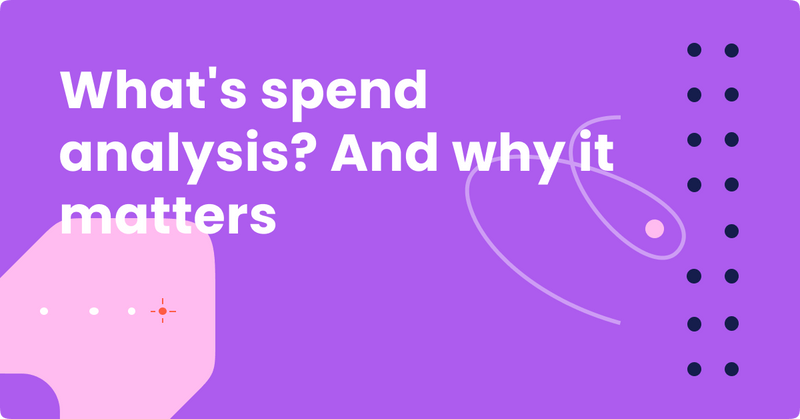 What's spend analysis (aka spend analytics)? And why it matters