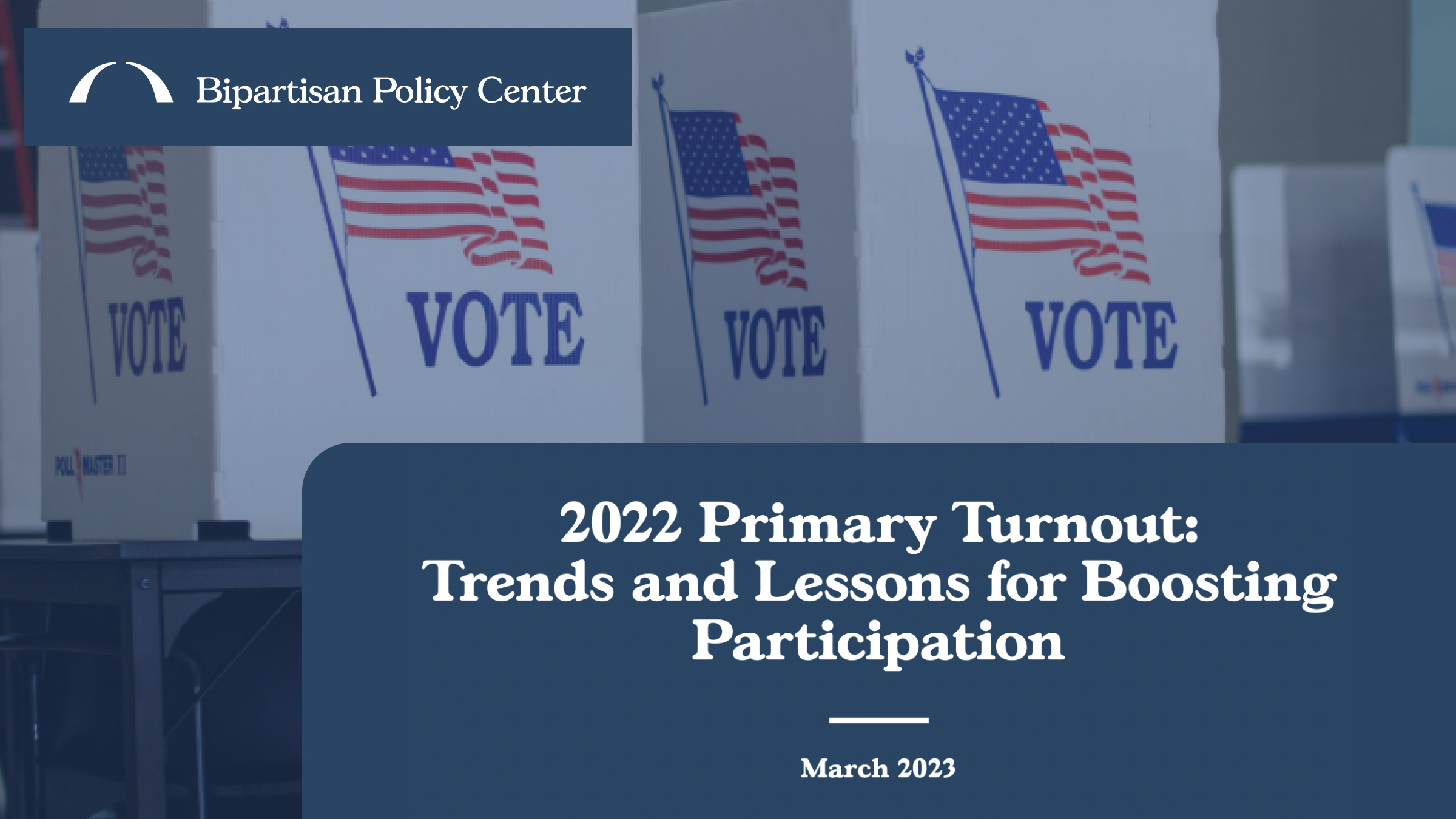 New Report from the Bipartisan Policy Center Out Now: “2022 Primary ...