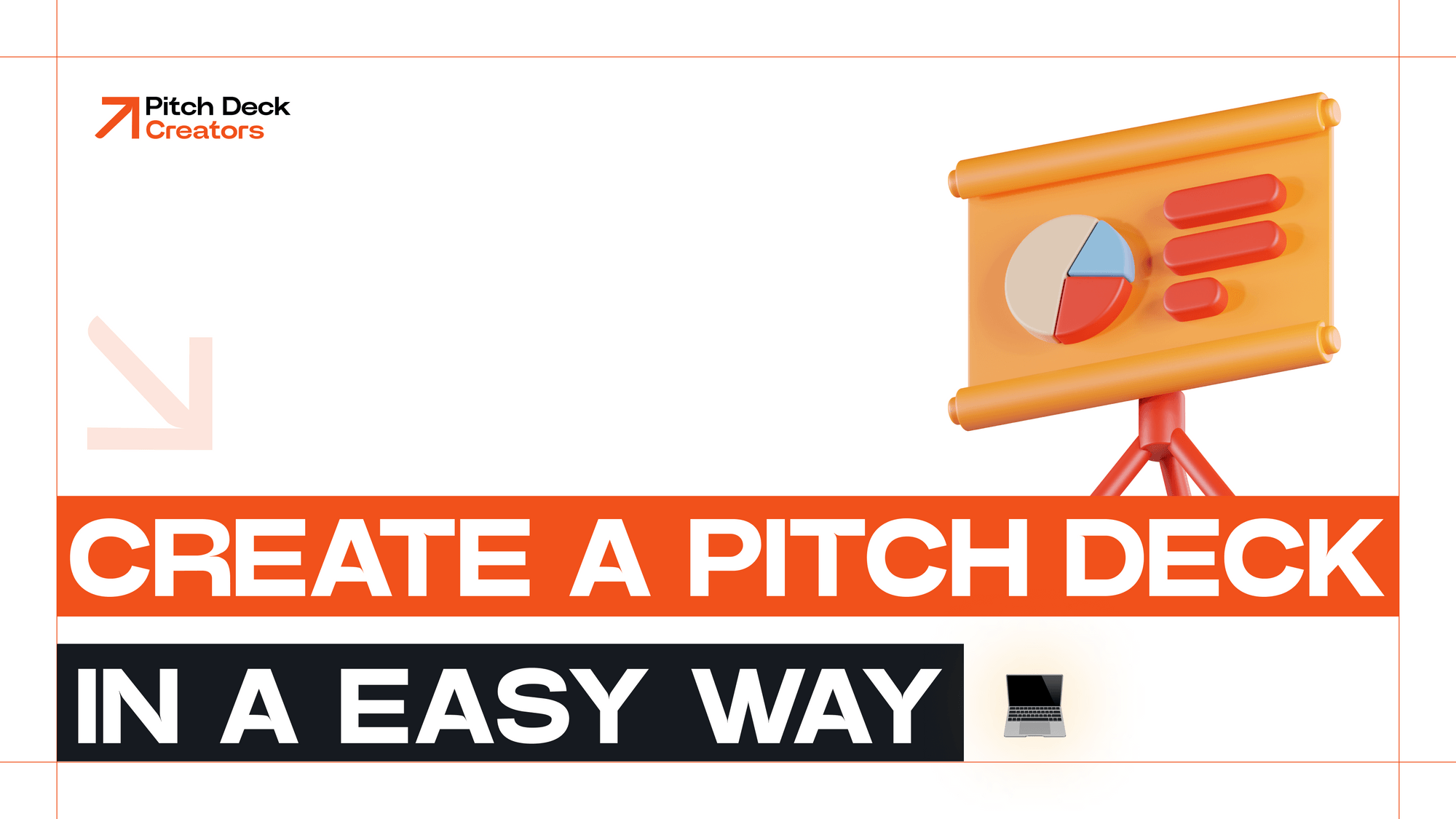 How to Create a Pitch Deck? (The Easy Way)
