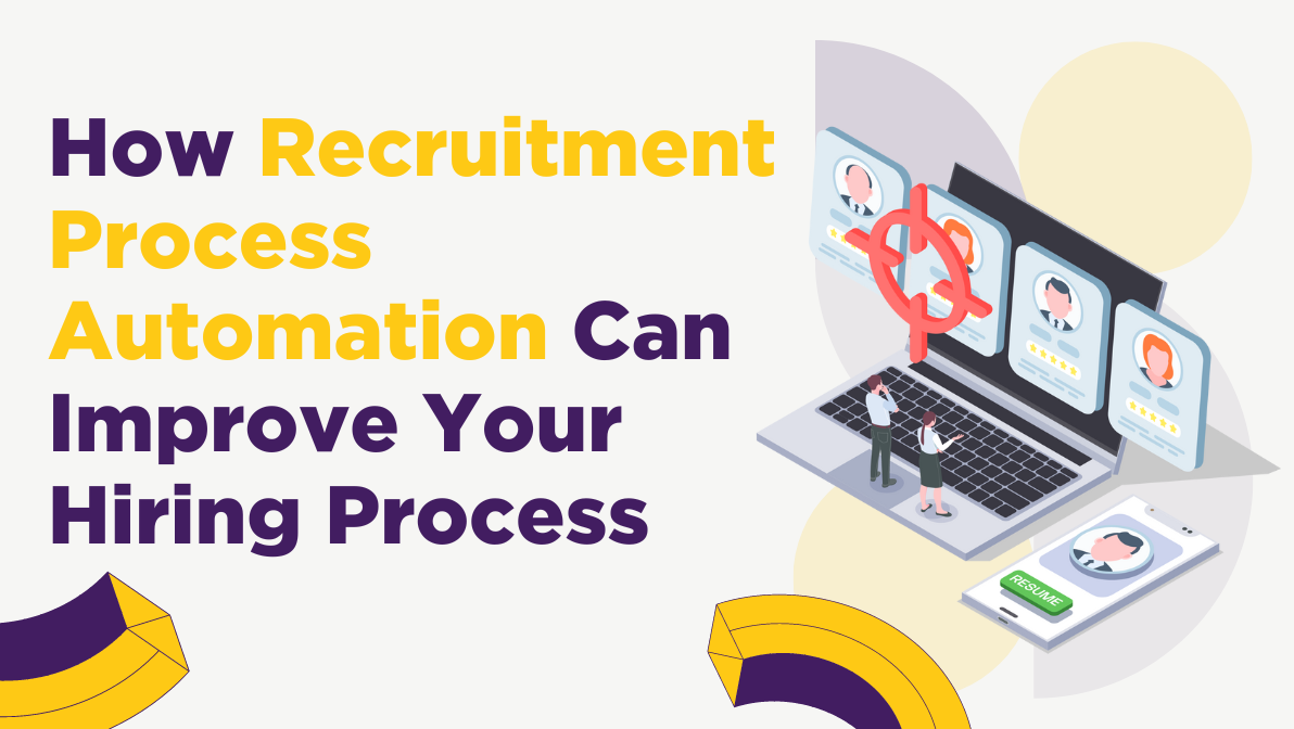 How Recruitment Process Automation Can Improve Your Hiring Process ...