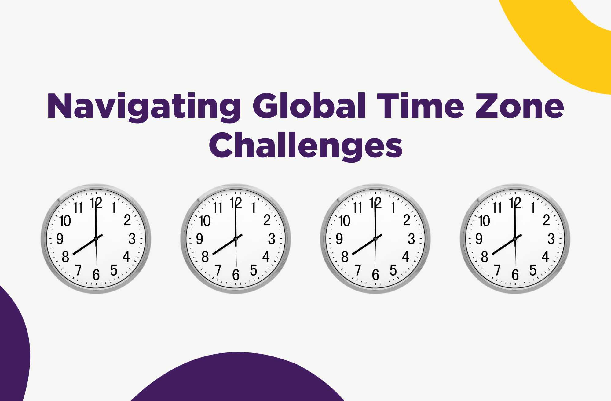 Navigating Global Time Zone Challenges - LennorHive - Employer of ...