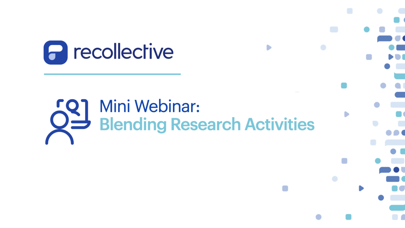 Mini Webinar - Blending Research Activities | Recollective