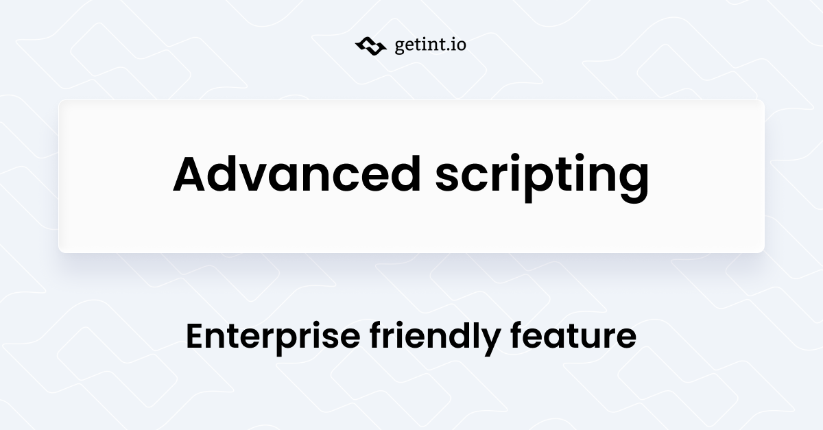Simplifying Integrations with Getint: A Blend of UI and Advanced Scripts