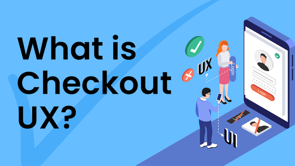 A Complete Guide to Checkout UX - SamCart