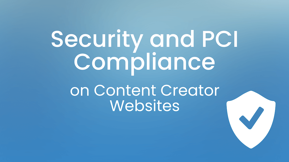 Security and PCI Compliance on Content Creator Websites - SamCart