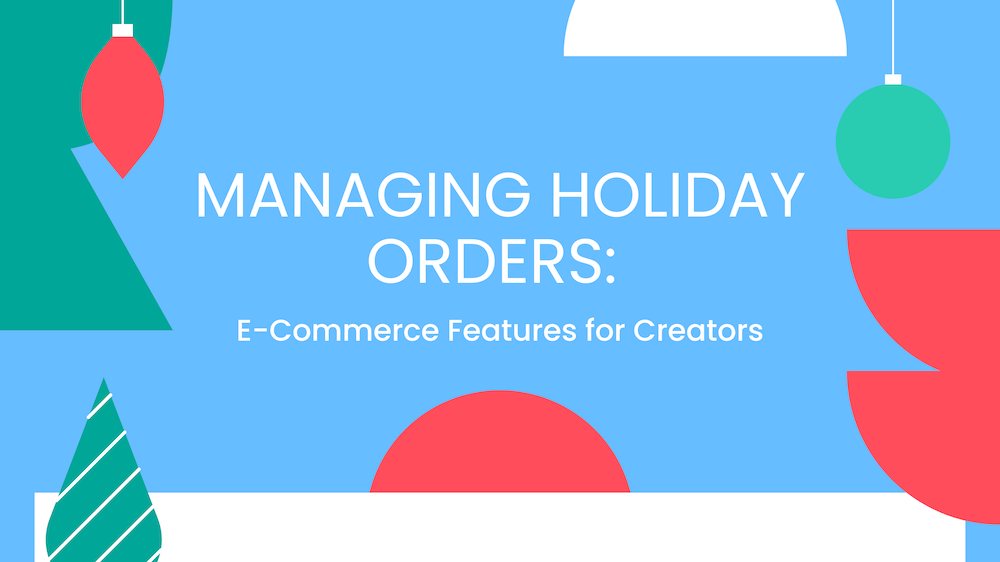 Managing Holiday Sales: E-Commerce Features For The Busiest Time Of The ...