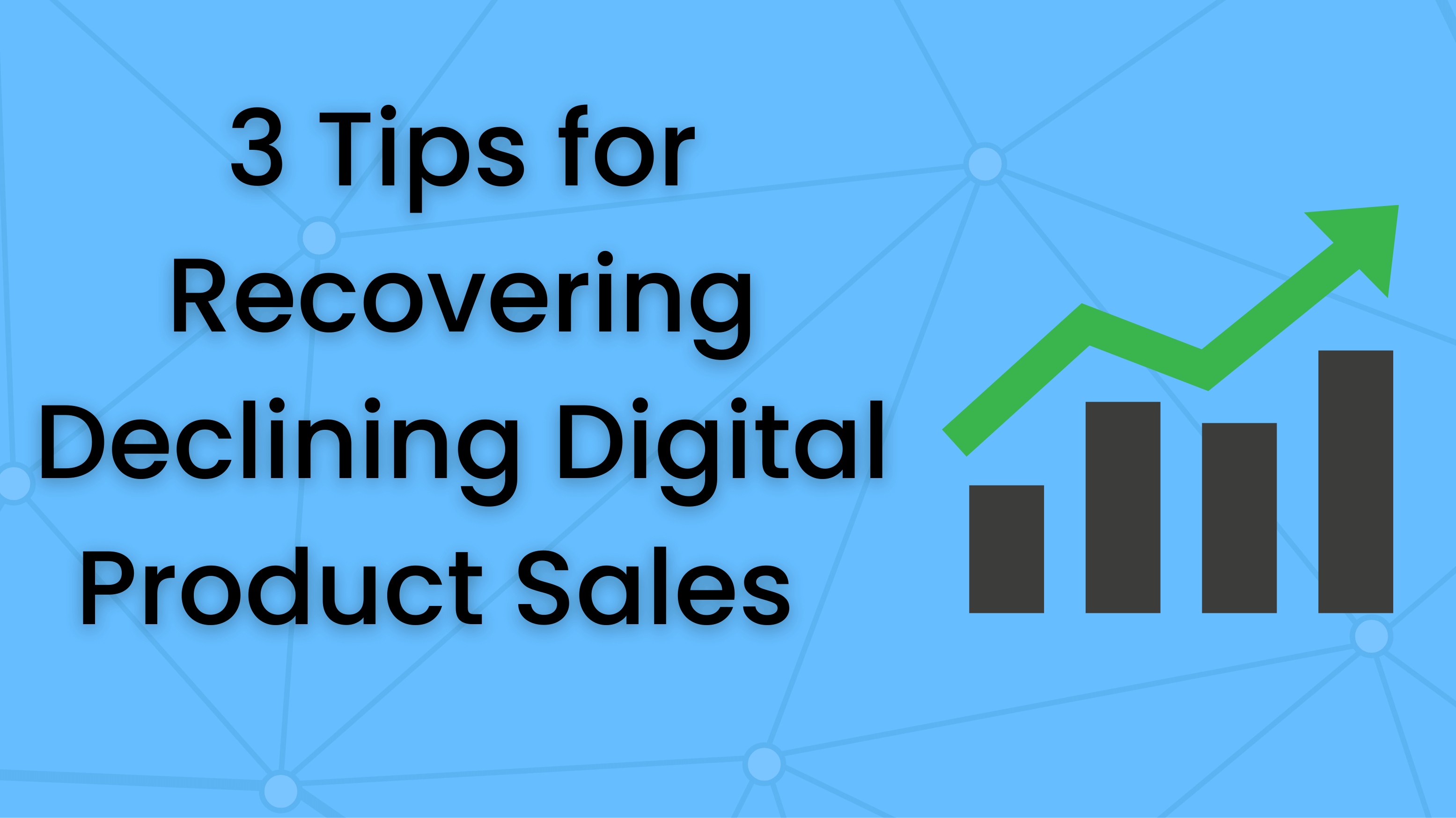 3 Tips for Recovering Declining Digital Product Sales - SamCart