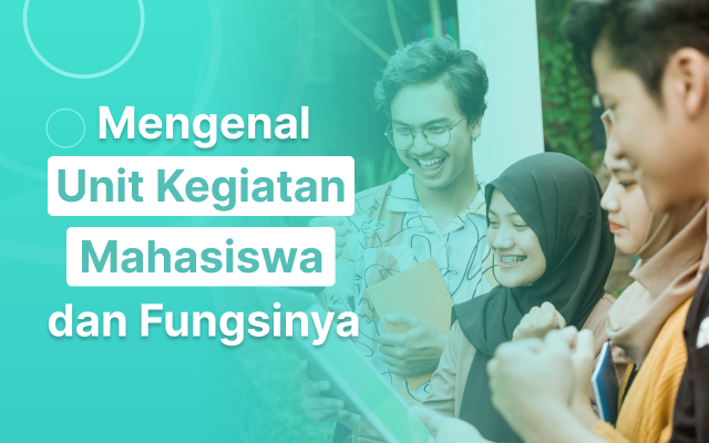 Apa Itu Unit Kegiatan Mahasiswa dan Mengapa Penting? | ISIC Indonesia