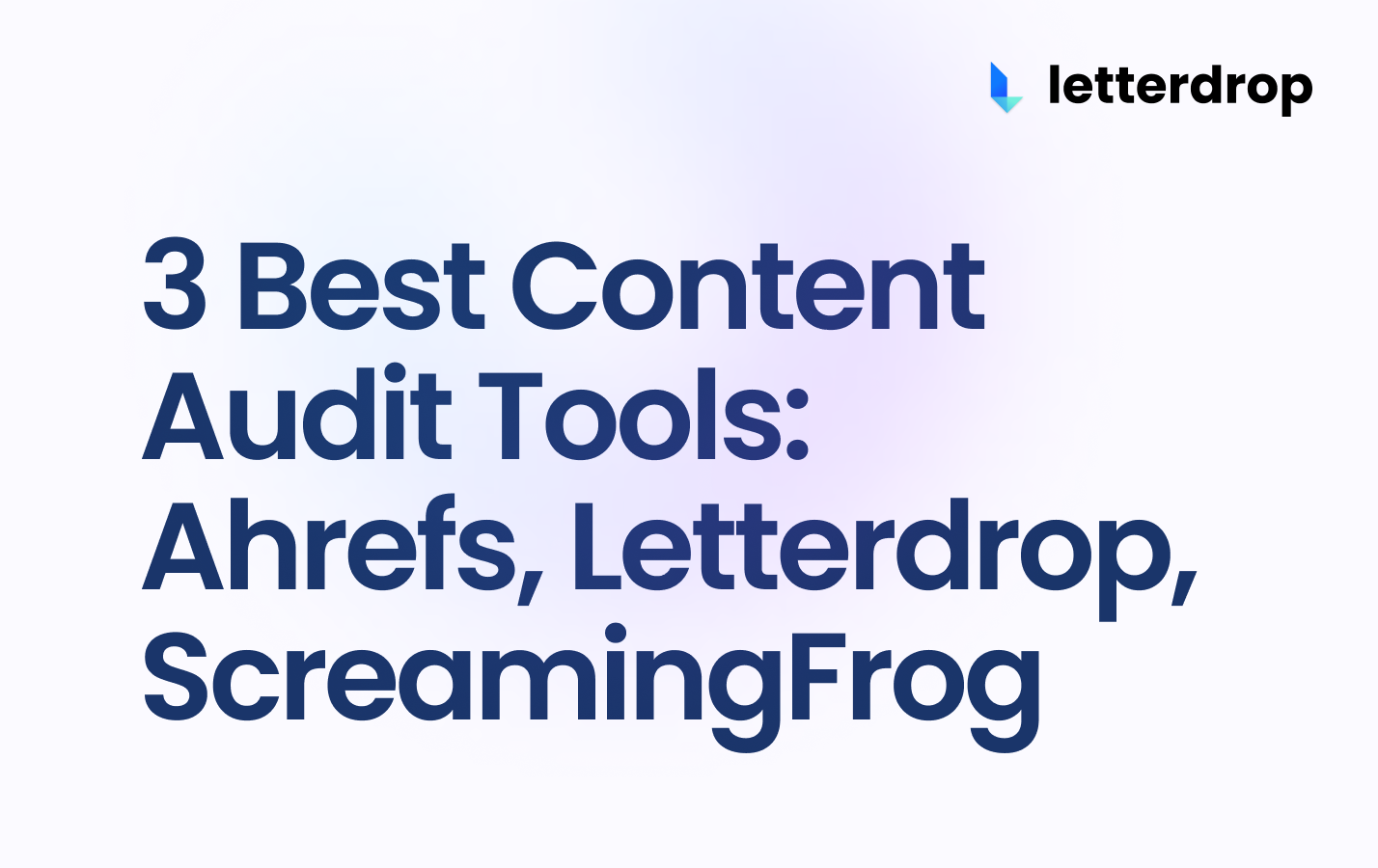 3 Best Content Audit Tools | Letterdrop