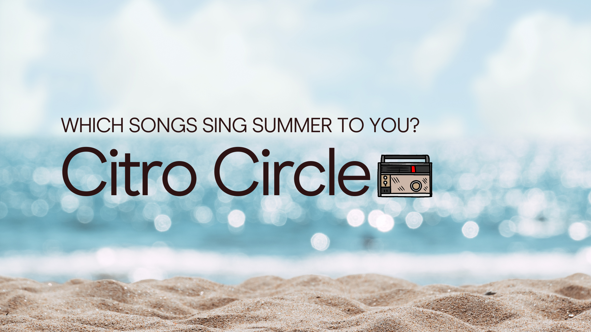Talkback: Which songs sing summer to you?