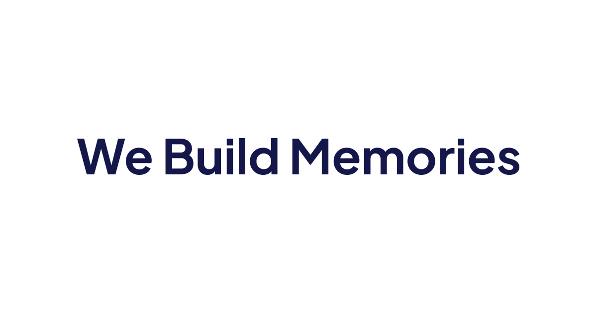 We Build Memories
