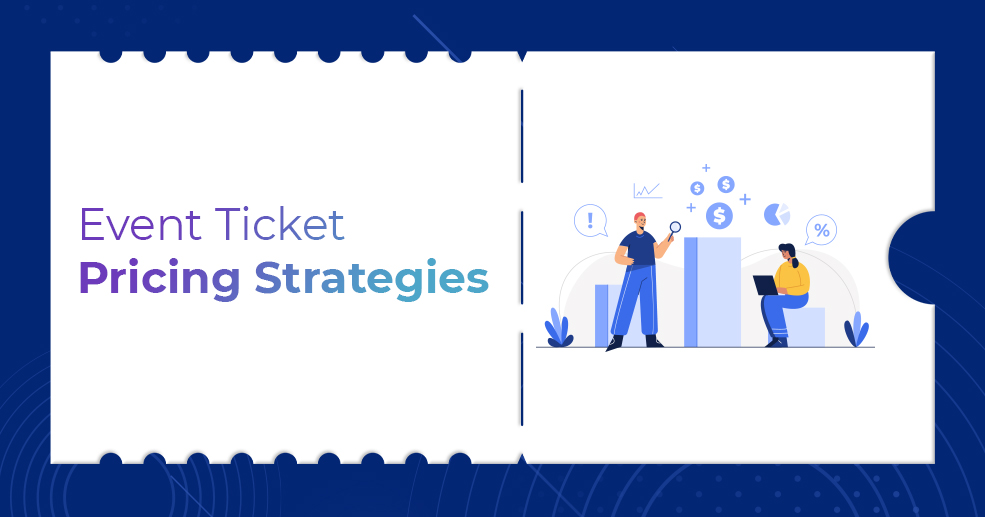 Top 10 Event Ticket Pricing Strategies