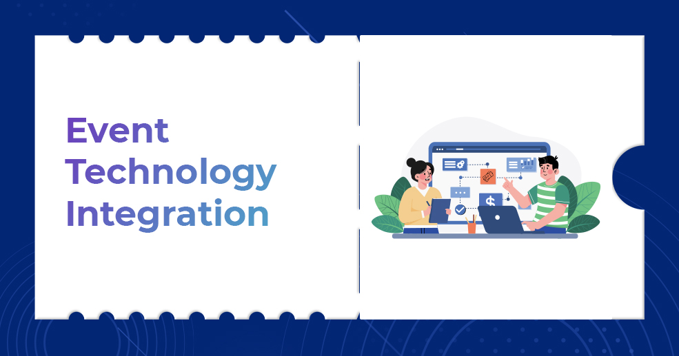 A Complete Guide To Event Technology Integration, 2023