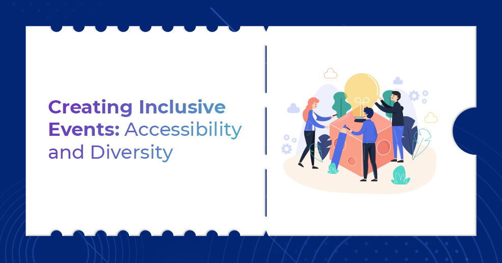 Creating Truly Inclusive Events: A Comprehensive Guide