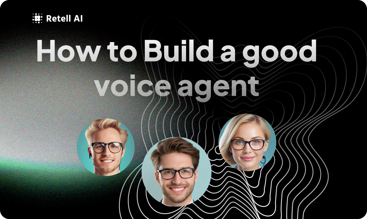Retell AI | How to build a good voice agent