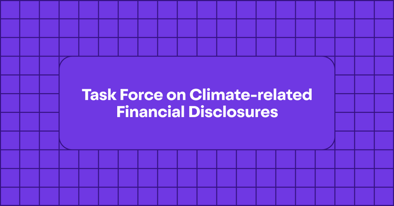 A summary: Task Force on Climate-related Financial Disclosures (TCFD)