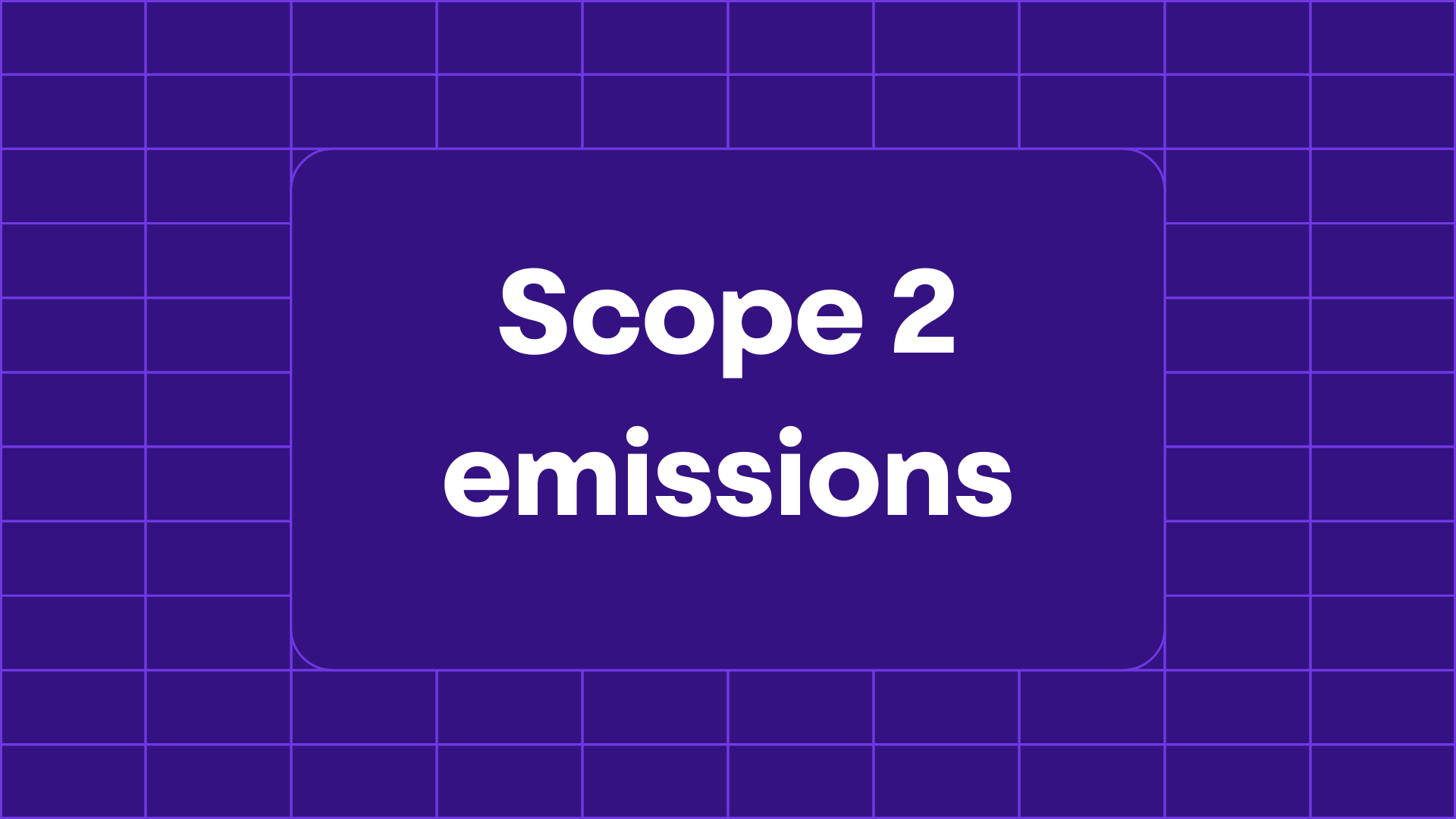 Understanding Scope 2 Emissions