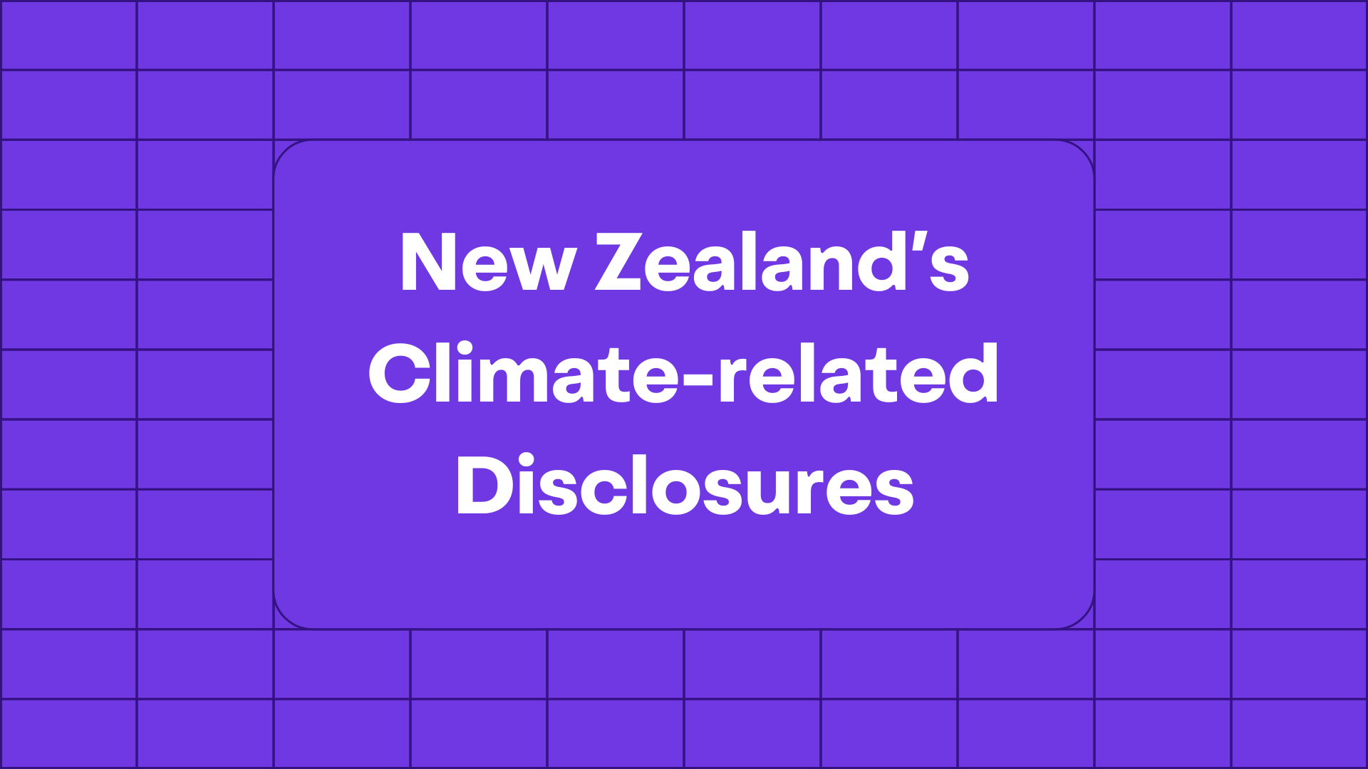 A summary: New Zealand’s Climate-related Disclosures