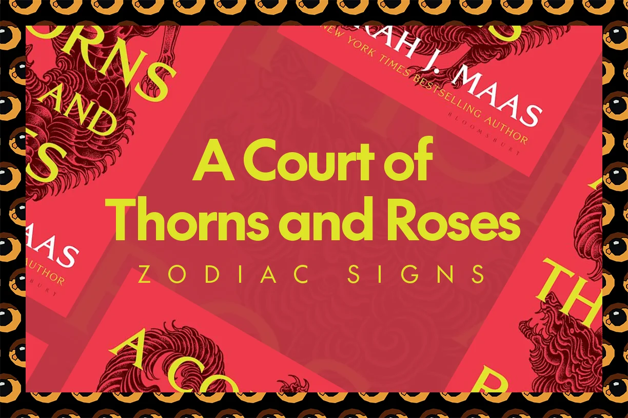 ACOTAR Characters Zodiac Signs: What Would They Be?